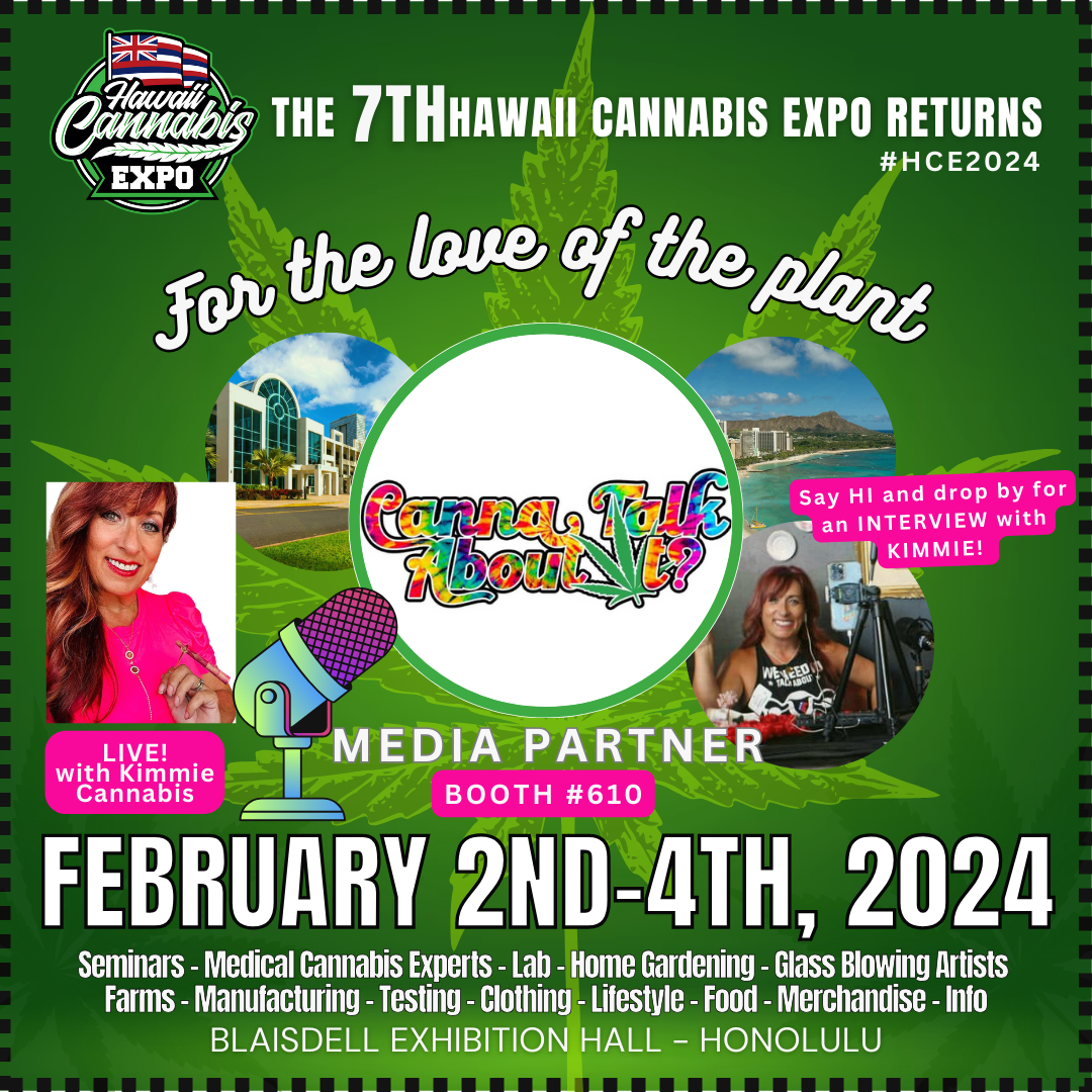 Hawaii Cannabis Expo welcomes Canna Talk About It with Kimmie Cannabis | HAWAII CANNABIS EXPO